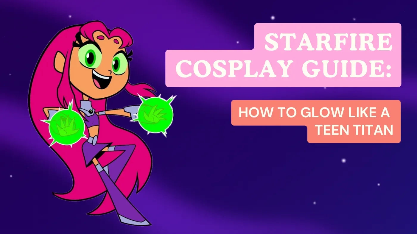 Starfire Cosplay Guide: How to Glow Like a Teen Titan – EyeCandys®