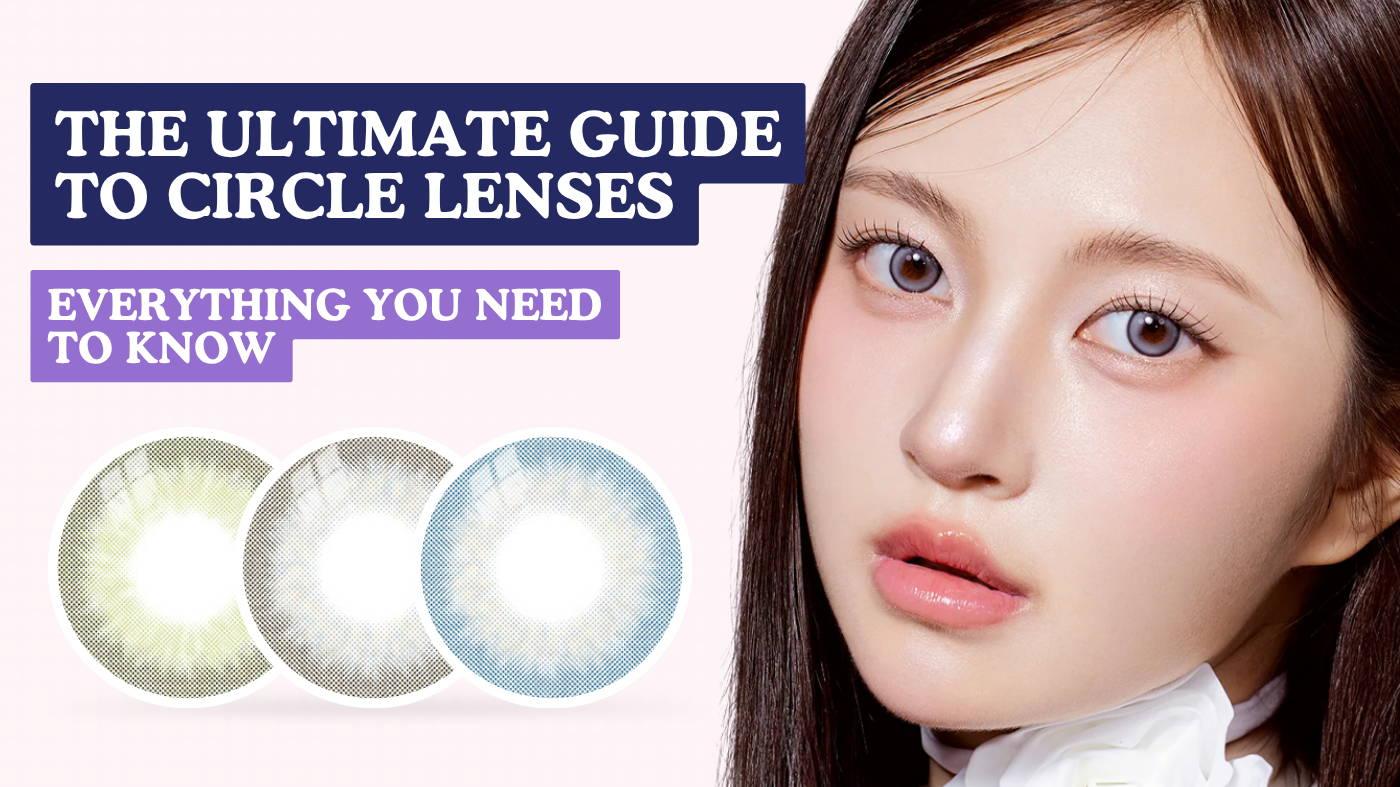 A Complete Guide to Circle Contact Lenses, Enhance Your Eyes with Style ...