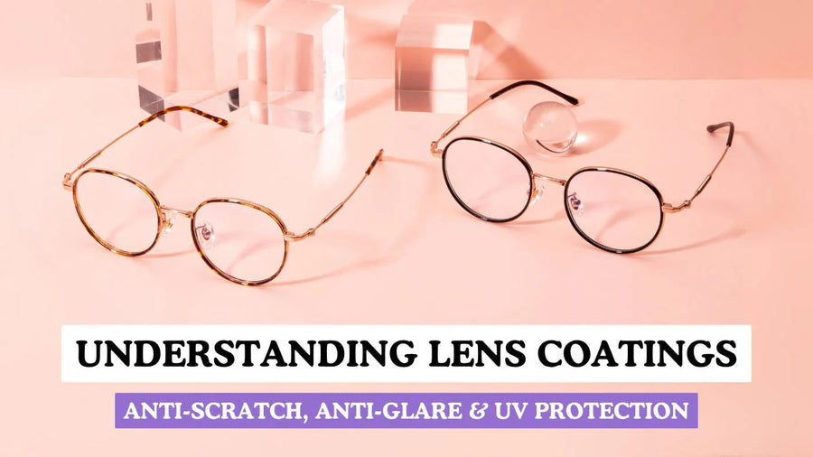 Lens Coatings Explained | Scratch, Glare & UV Protection – EyeCandys®
