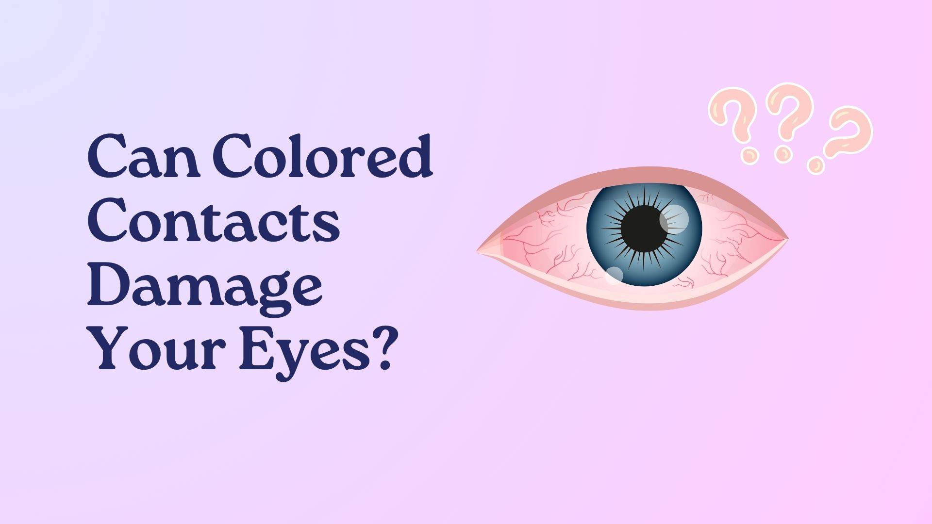 Can Colored Contacts Damage Your Eyes? – EyeCandys®