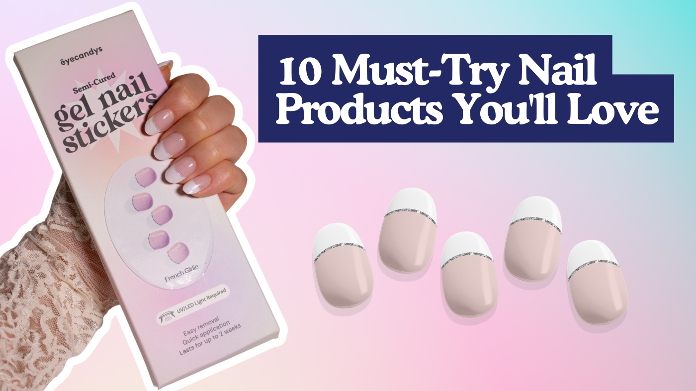 10 Must-Try Nail Products You’ll Love | Top Picks for Healthy, Stylish ...