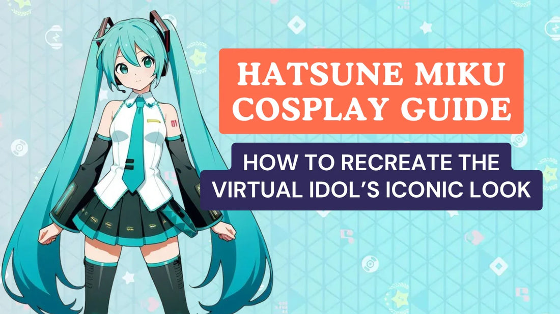 Hatsune Miku Cosplay Guide: How to Recreate the Virtual Idol’s Iconic ...