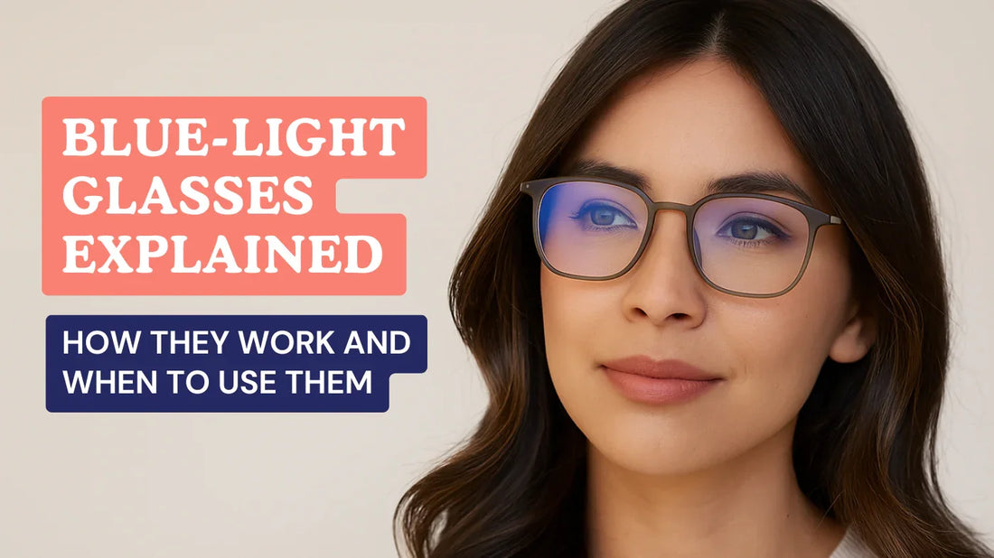 Blue-Light Glasses Explained: How They Work and When to Use Them ...