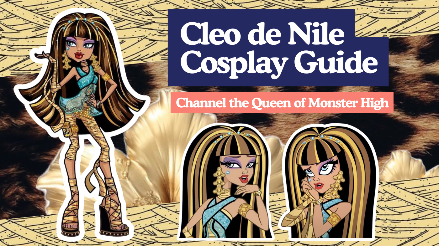 Cleo de Nile Cosplay Guide: Channel the Queen of Monster High – EyeCandys®